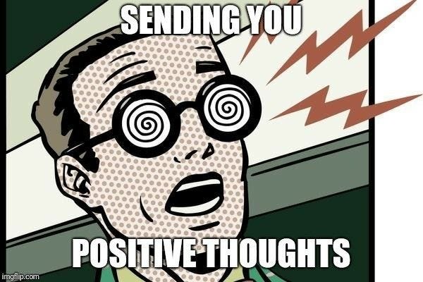 Random Positive Thoughts 4.0. To be read them with your “Good… | by ...