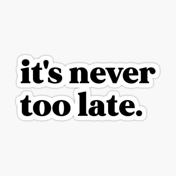 It’s Never Too Late:. Story By Saman | by It'x Saman💫 | Mr. Plan ...
