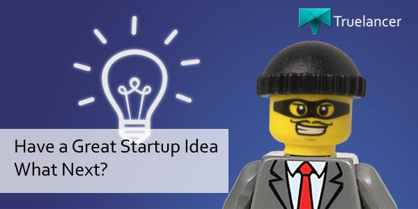 Have a Great Startup Idea. What Next? | by Prakarsh | Medium
