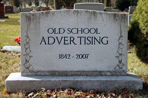 Is Traditional Advertising Dead?. Since the advent of the internet and ...