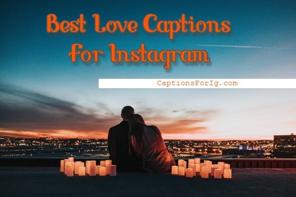 475+ *DEEP* Love Captions For Instagram 2020 | by Tushar Patil | Medium