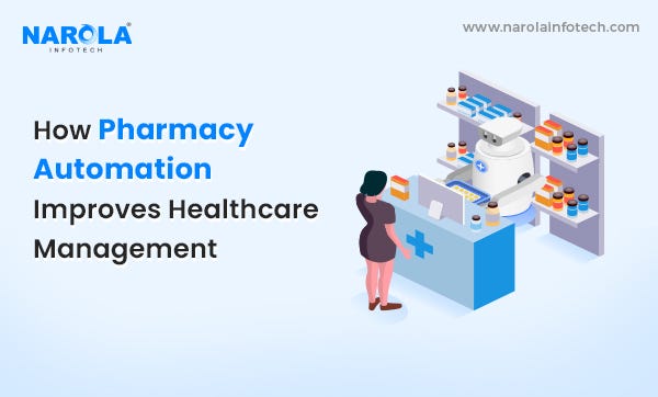 How Pharmacy Automation Improves Healthcare Management | by Narola ...