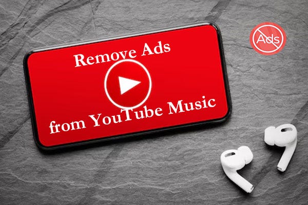 How to Remove Ads from YouTube Music with/Without Premium | by Lydia Wan | Medium