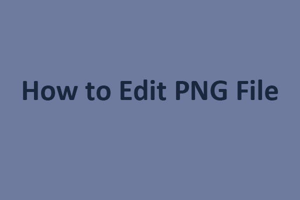 How to Edit PNG Files Online & Offline [Useful Tools] | by Lydiaaa | Medium