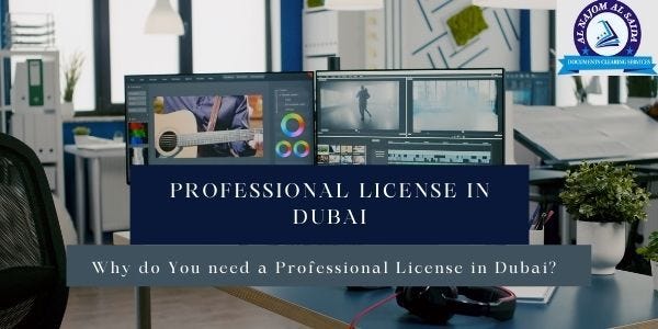 Why do you need a Professional License in Dubai - New Business Setup in ...