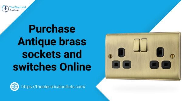 Purchase Antique brass sockets and switches Online - The electrical ...