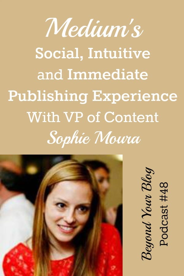 Podcast Interview — Medium’s Social, Intuitive and Immediate Publishing Experience, With VP of ...