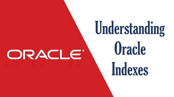 The Power of Oracle Indexes for Faster Data Retrieval | by ANKUSH THAVALI | Medium