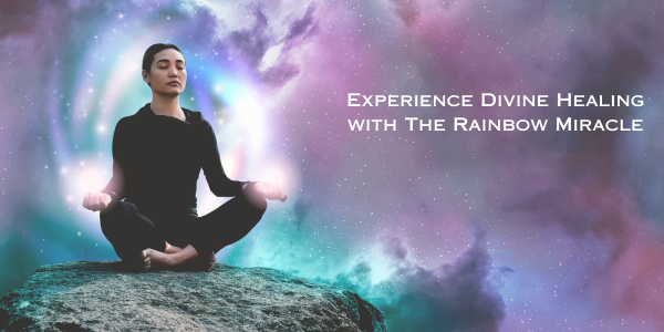 Experience Divine Healing with The Rainbow Miracle - Therainbow Miracle ...