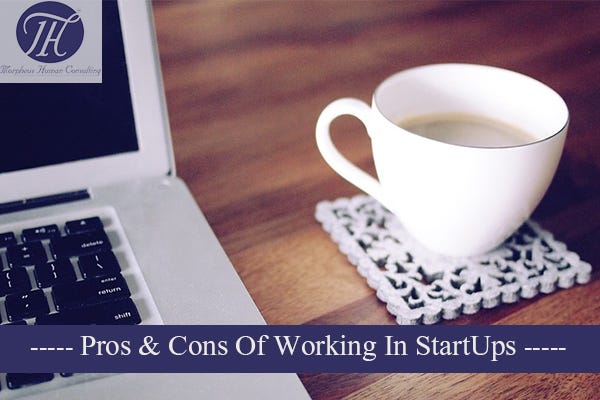 Pros And Cons Of Working In An Start-Up Company | by Morpheus ...
