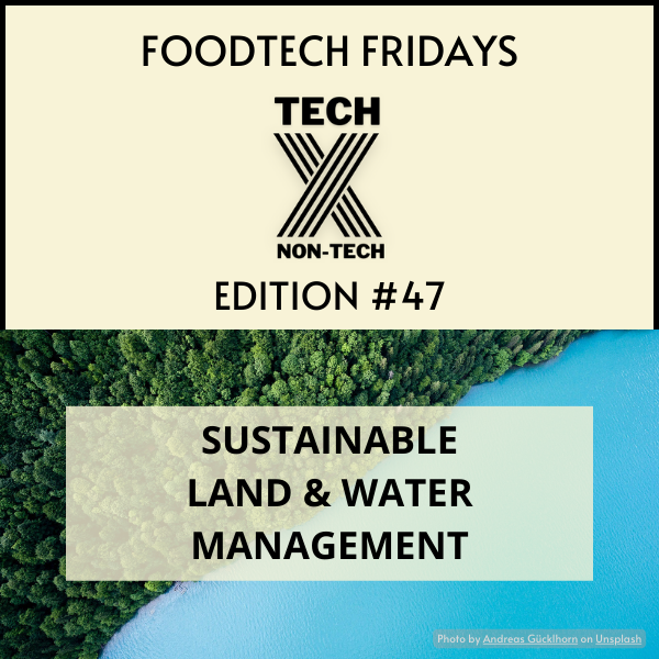 FoodTech Fridays — Edition#47. Saving the highest amount of water at ...