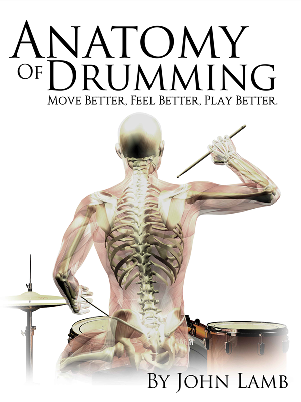 Anatomy of Drumming is about understanding the body so you can use it ...