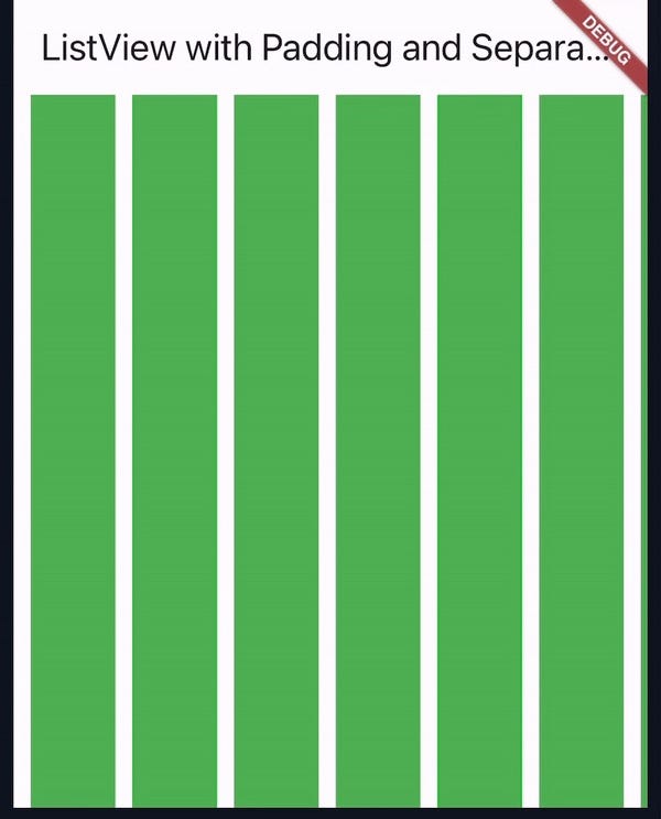 Uniform gap between listview item – Flutter - Mahesh Lad - Medium Uniform gap between listview item – Flutter - Mahesh Lad - Medium