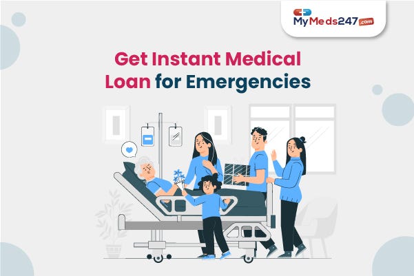 How to get instant personal loan for medical emergency? | by MyMeds247 ...