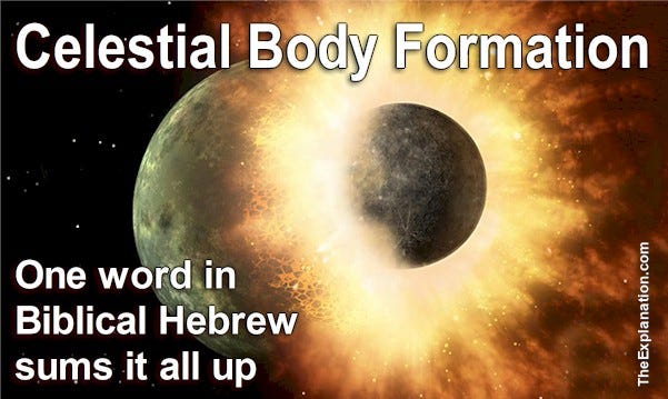 Formation of Celestial Bodies — One Biblical Hebrew Word Says it All ...