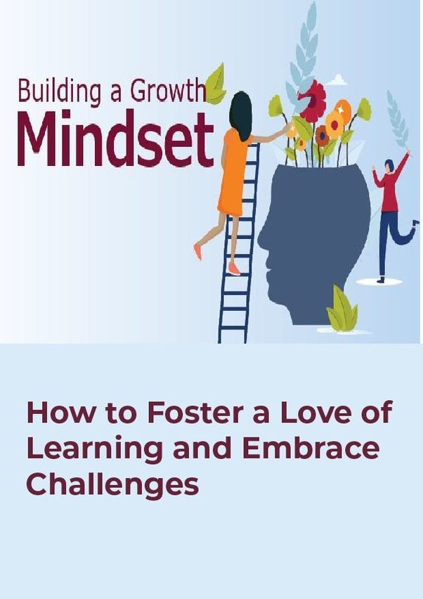 Building a Growth Mindset: How to Foster a Love of Learning and Embrace Challenges | by Success ...