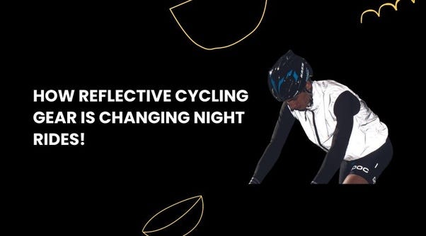 How Reflective Cycling Gear is Changing Night Rides! | by Jing Ning ...
