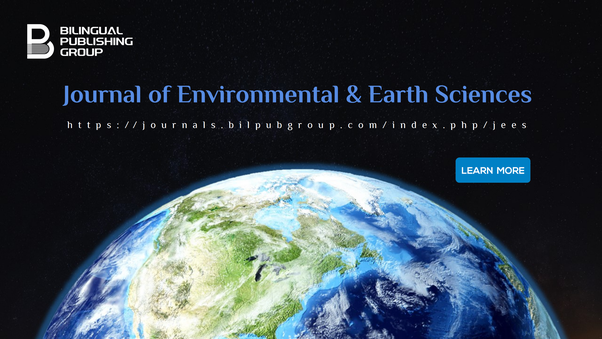 𝑱𝒐𝒖𝒓𝒏𝒂𝒍 𝒐𝒇 𝑬𝒏𝒗𝒊𝒓𝒐𝒏𝒎𝒆𝒏𝒕𝒂𝒍 & 𝑬𝒂𝒓𝒕𝒉 𝑺𝒄𝒊𝒆𝒏𝒄𝒆𝒔 | by Bilingual Publishing ...