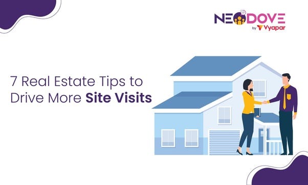 Top 7 Real Estate Tips to Drive More Customer Visits | by NeoDove ...