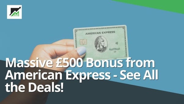 Massive £500 Bonus from American Express — See All the Deals! - finance ...