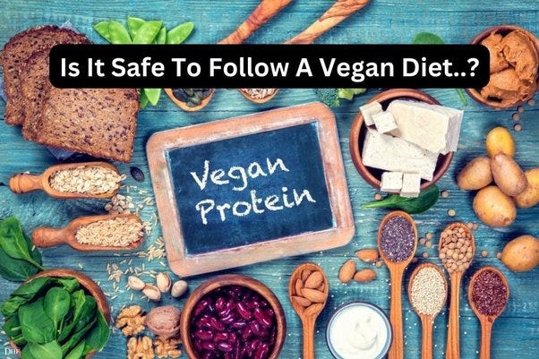 Is It Safe To Follow A Vegan Diet? - Dailyhealthcarefacts - Medium