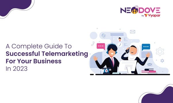 A Complete Guide To Successful Telemarketing For Your Business In 2023 | by NeoDove Telecalling ...