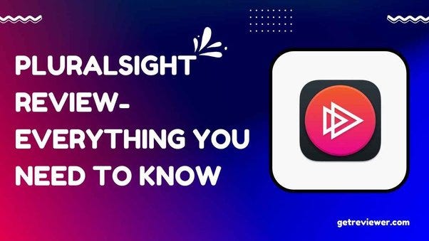 Pluralsight Review- Everything You Need To Know - Getreviewer - Medium