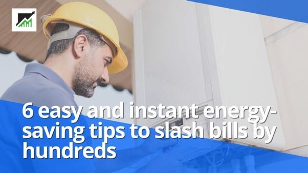 6 easy and instant energy-saving tips to slash bills by hundreds? - finance prozone - Medium