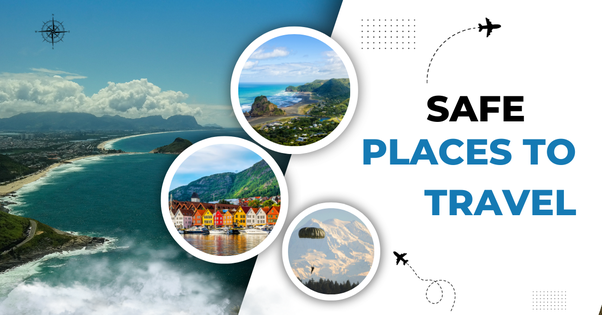 Safe Places to Travel | Medium