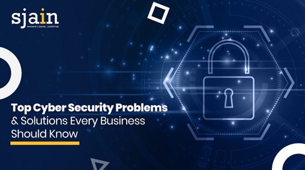 Top Cyber Security Problems and Solutions Every Business Should Know ...