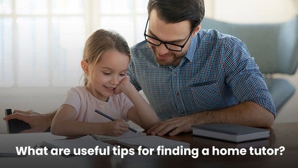 Tips To Find The Best Home Tutor. You must consult any reputed Home… | by Amazingthakur | Feb ...