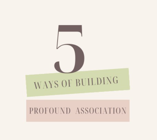 5 ways of Building Profound Positive Associations: The Power of Our ...