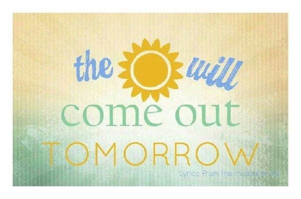 Tomorrow Is Only a Day Away. Hope & optimism. | by Anna Lloyd | Read or ...