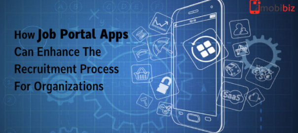 How Job Portal Apps Can Enhance The Recruitment Process For ...
