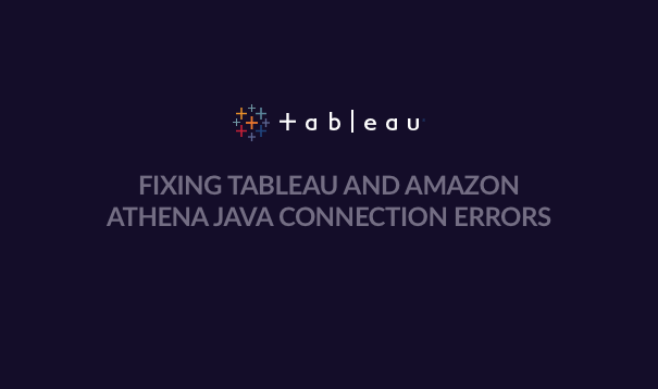 Fixing Tableau to AWS Athena Connection Errors | by Thomas Spicer ...