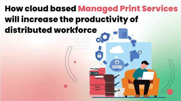 6 benefits of Cloud-Based Managed Print Services | Wepsol | Medium