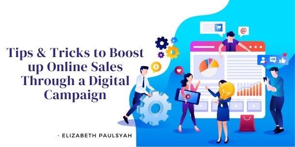 Tips & Tricks to Boost up Online Sales through Digital Campaign | by ...
