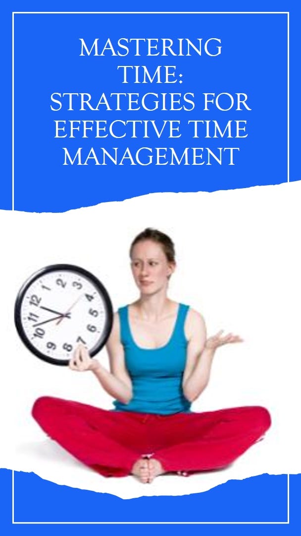 Mastering Time: Strategies for Effective Time Management | by Larry ...