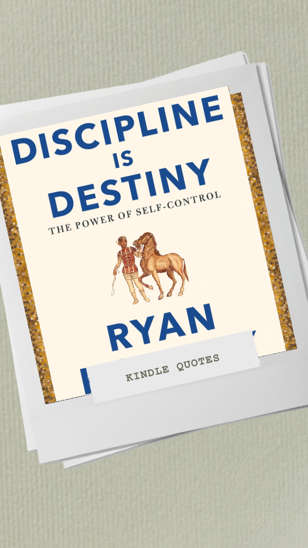 Kindle Quotes: Discipline Is Destiny: The Power of Self-Control, By ...