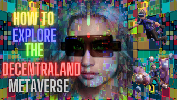 How to Explore the Decentraland Metaverse - Usman22 - Medium