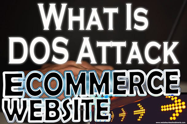 In e-commerce, what is the denial-of-service attack? | by Website Unleashed Sharda | Apr, 2024 ...