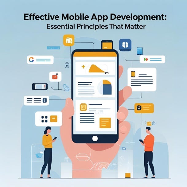 Effective Mobile App Development Essential Principles That Matter | by ...