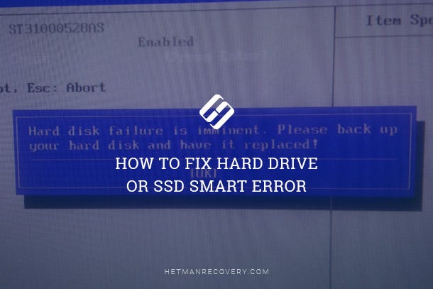 How to Fix Hard Drive or SSD SMART Error | by Hetman Software | Hetman Software | Medium