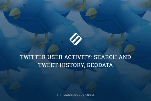 Twitter User Activity: Search and Tweet History, Geodata | by Hetman ...