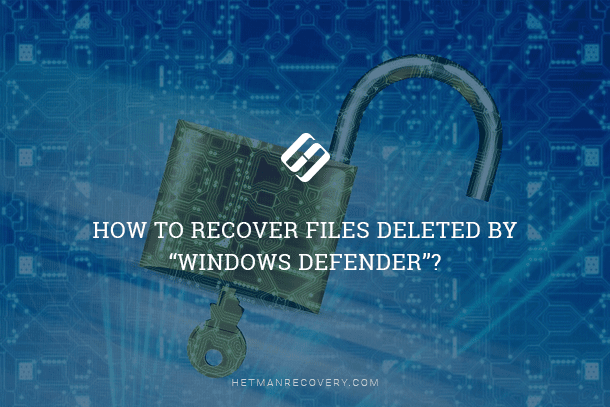 How to Recover Files Deleted by Windows Defender? | by Hetman Software ...