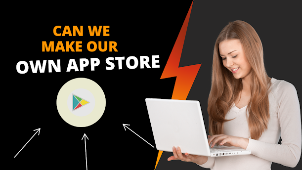 Can we make our own app store like the Play Store | by Technical awais ...