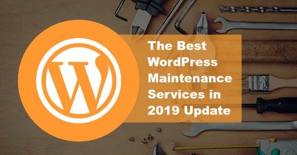 The Best WordPress Maintenance Services in 2019 Update | by Jsmith Kely | Medium