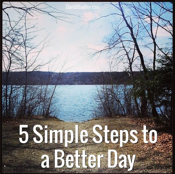 5 Simple Steps to a Better Day. Focus on your primal needs — body… | by ...