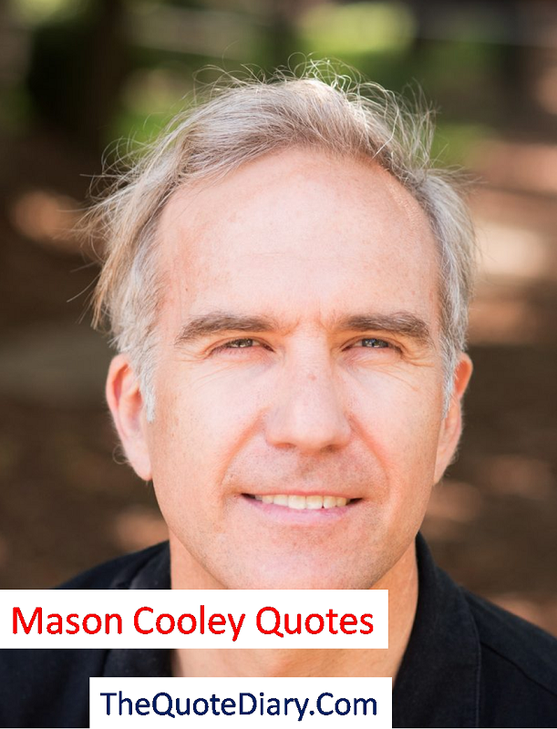 Mason Cooley Quotes. Mason Cooley was born on 1927, United… | by The ...