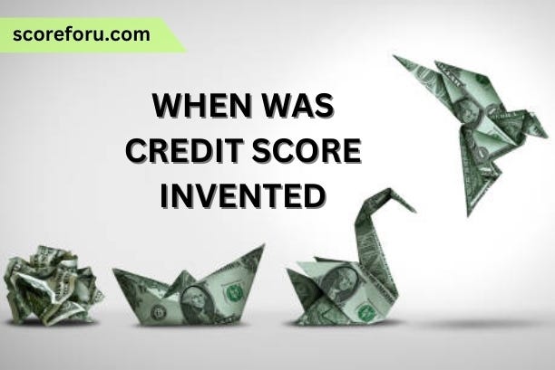 When was Credit Score Invented. The credit score, a pivotal financial ...